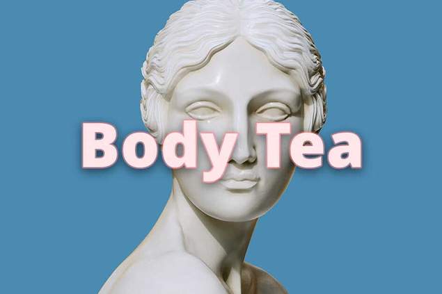 BODY TEA Slang Meaning | Merriam-Webster