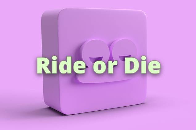 RIDE OR DIE Slang Meaning | Merriam-Webster
