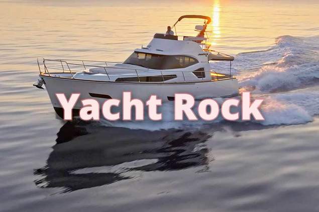 YACHT ROCK Slang Meaning | Merriam-Webster