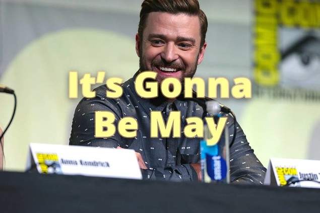 IT'S GONNA BE MAY Slang Meaning | Merriam-Webster