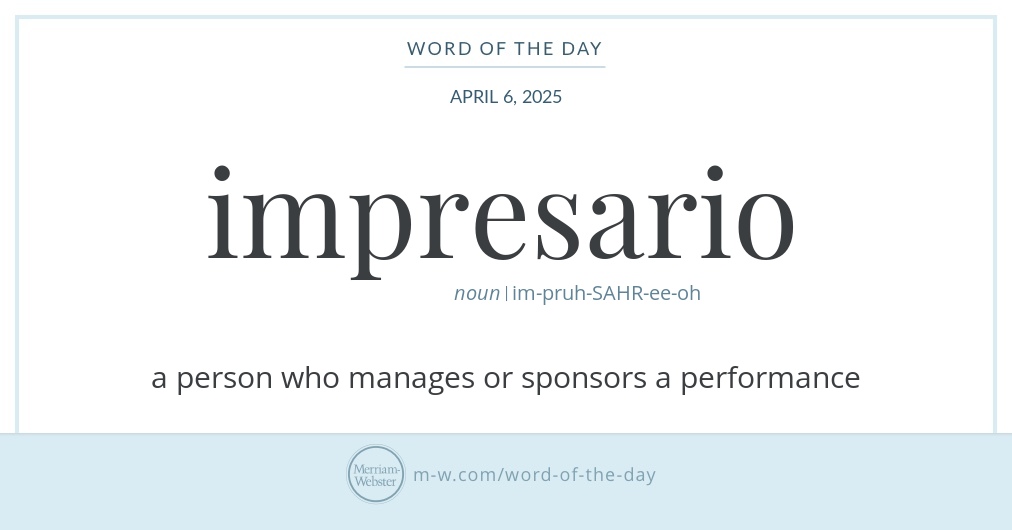 Word of the Day: Impresario | Merriam-Webster