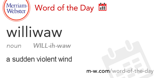 Word of the Day: Williwaw | Merriam-Webster