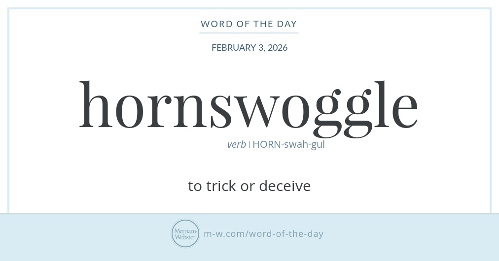 Word of the Day: Hornswoggle | Merriam-Webster