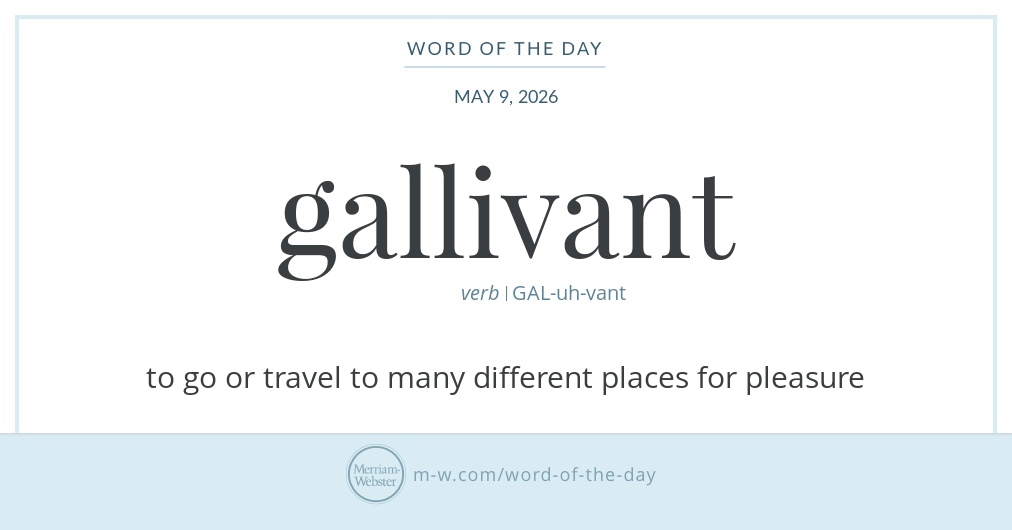 Word of the Day: Gallivant | Merriam-Webster