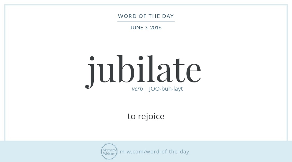 Word of the Day: Jubilate | Merriam-Webster