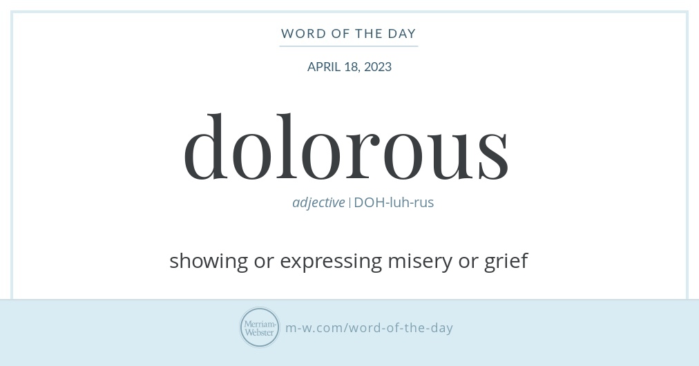 Word of the Day: Dolorous | Merriam-Webster