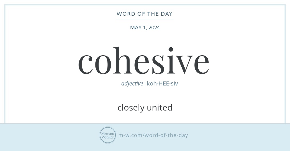 Word of the Day: Cohesive | Merriam-Webster