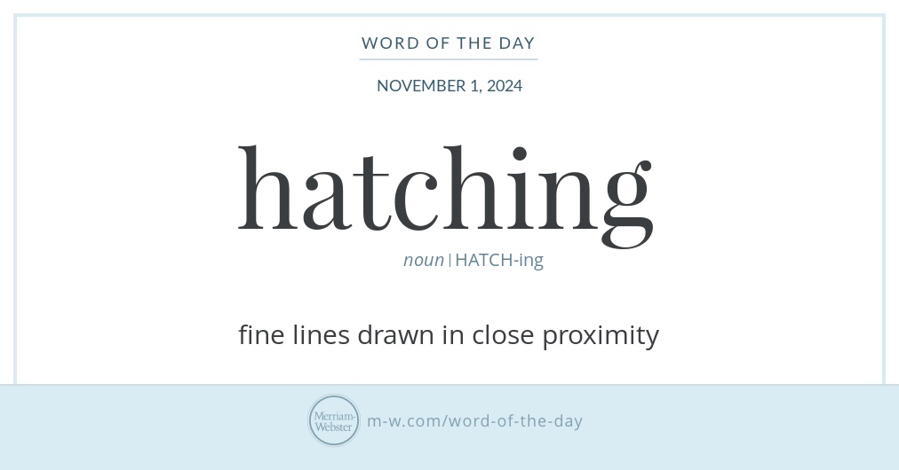 Word of the Day: Hatching | Merriam-Webster