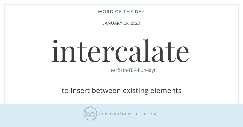 Word of the Day: Intercalate | Merriam-Webster