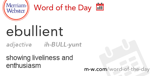 Word of the Day: Ebullient | Merriam-Webster
