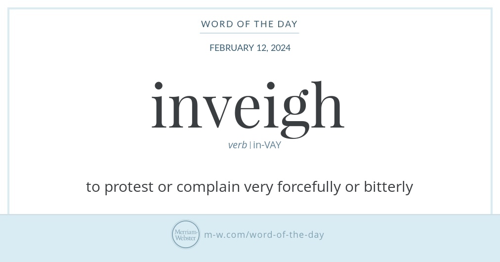Word of the Day: Inveigh | Merriam-Webster