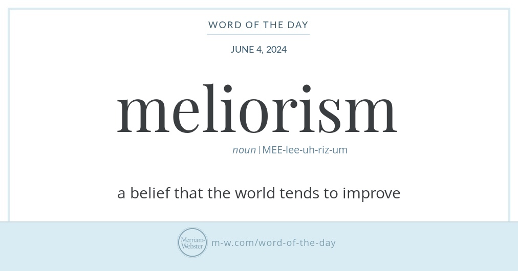 Word of the Day: Meliorism | Merriam-Webster