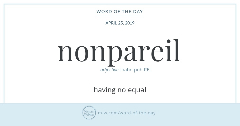 Word of the Day: Nonpareil | Merriam-Webster