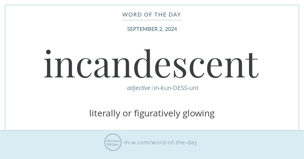 Word of the Day: Incandescent | Merriam-Webster