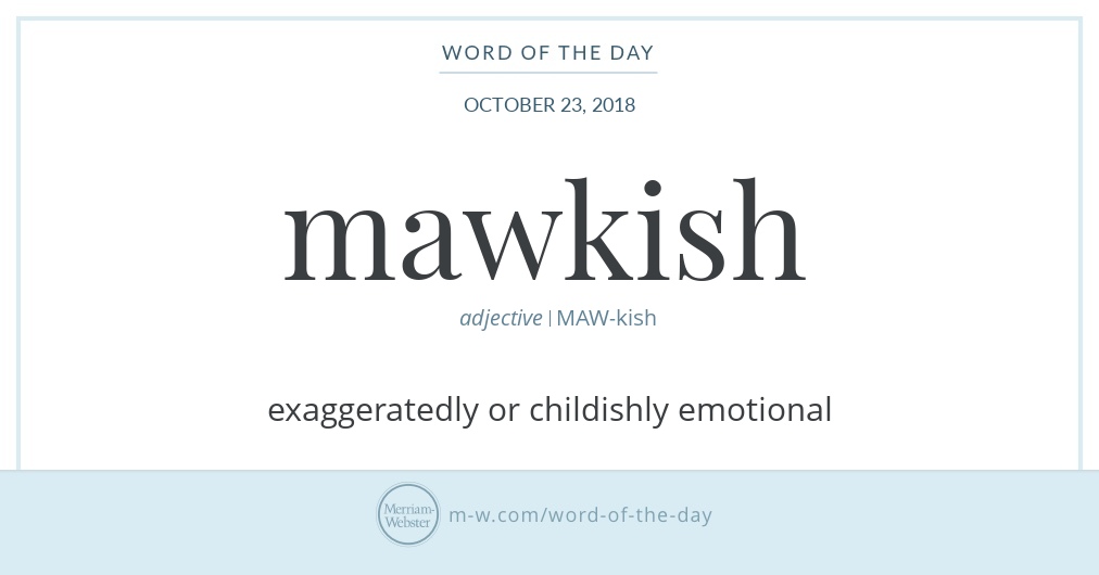 Word of the Day: Mawkish | Merriam-Webster