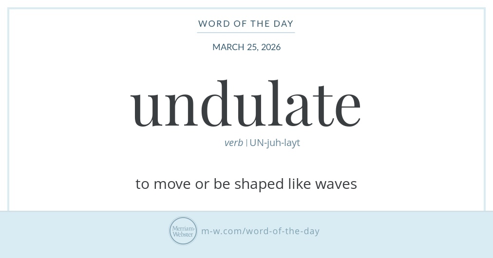 Word of the Day: Undulate | Merriam-Webster