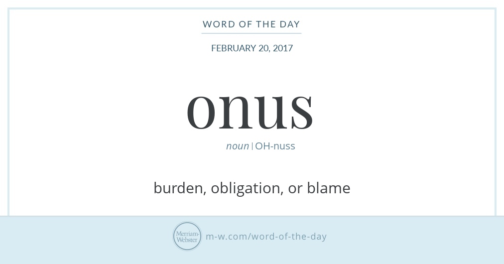 Word of the Day: Onus | Merriam-Webster