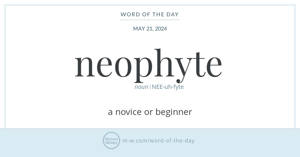 Word of the Day: Neophyte | Merriam-Webster