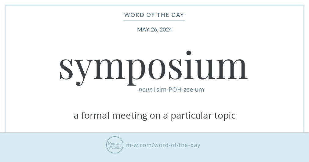 Word of the Day: Symposium | Merriam-Webster