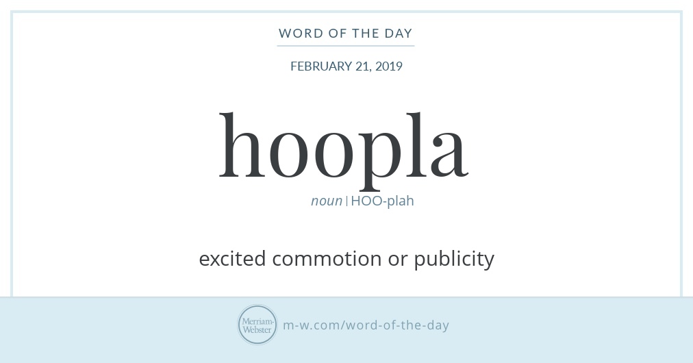 Word of the Day: Hoopla | Merriam-Webster