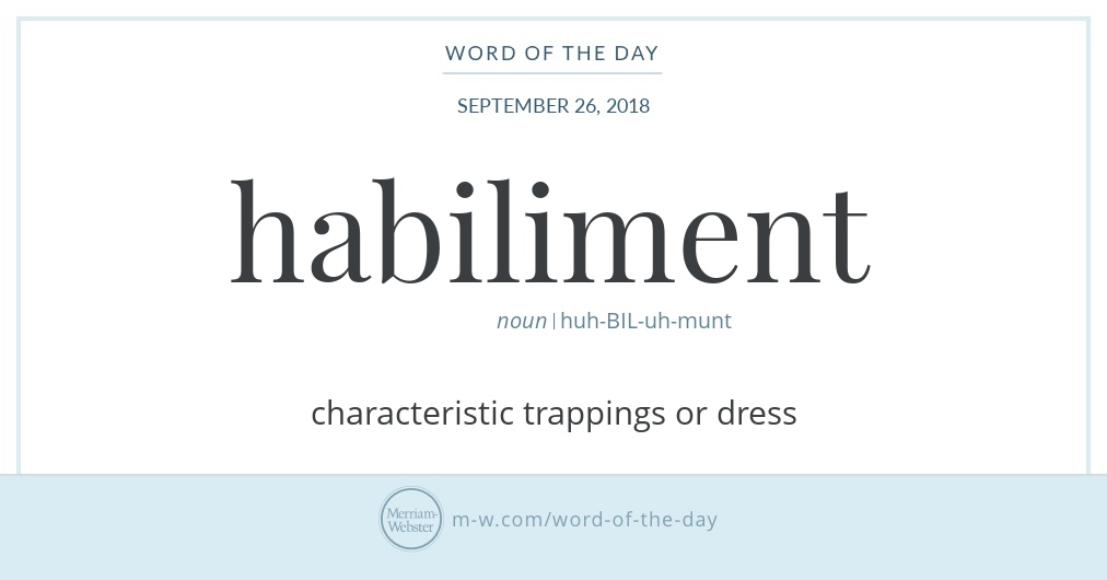 Word of the Day: Habiliment | Merriam-Webster