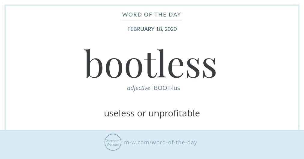Word of the Day: Bootless | Merriam-Webster