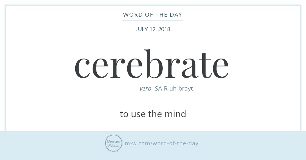Word of the Day: Cerebrate | Merriam-Webster