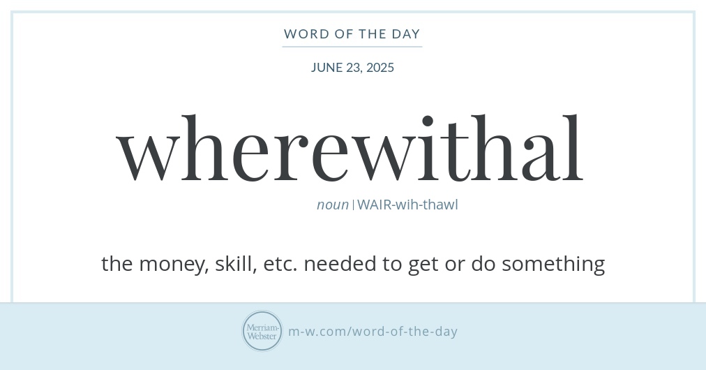 Word of the Day: Wherewithal | Merriam-Webster