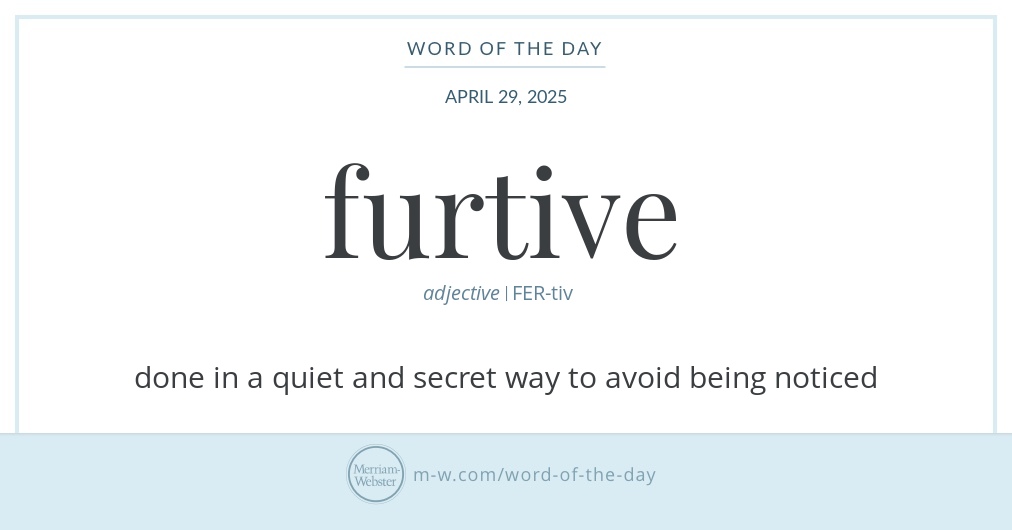 Word of the Day: Furtive | Merriam-Webster