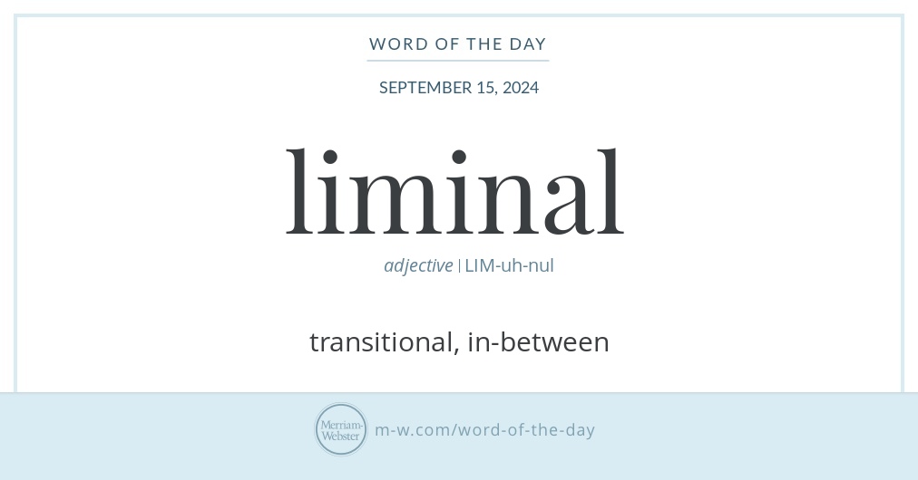 Word of the Day: Liminal | Merriam-Webster