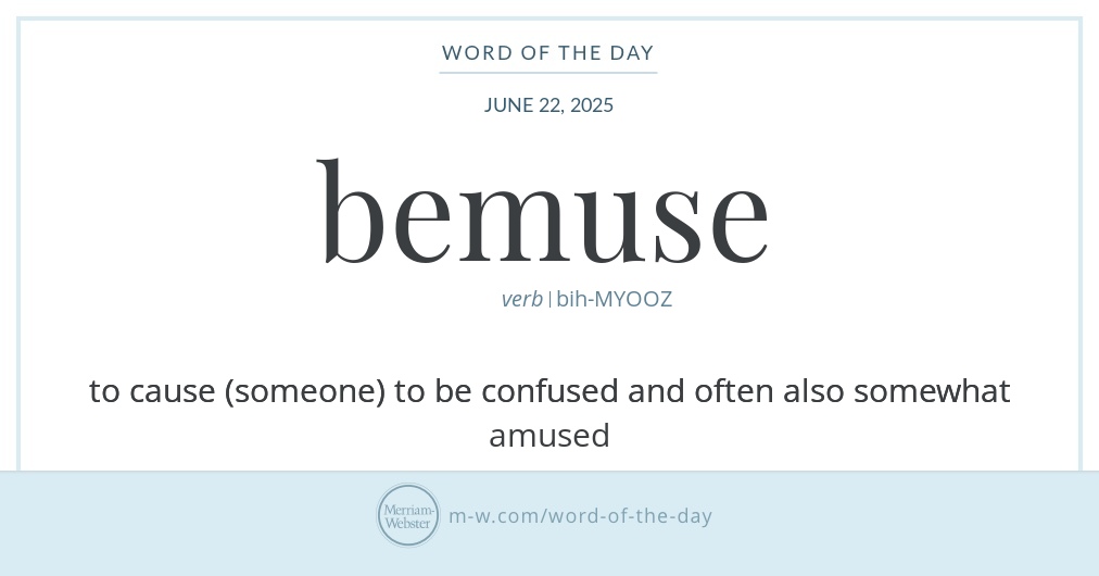 Word of the Day: Bemuse | Merriam-Webster
