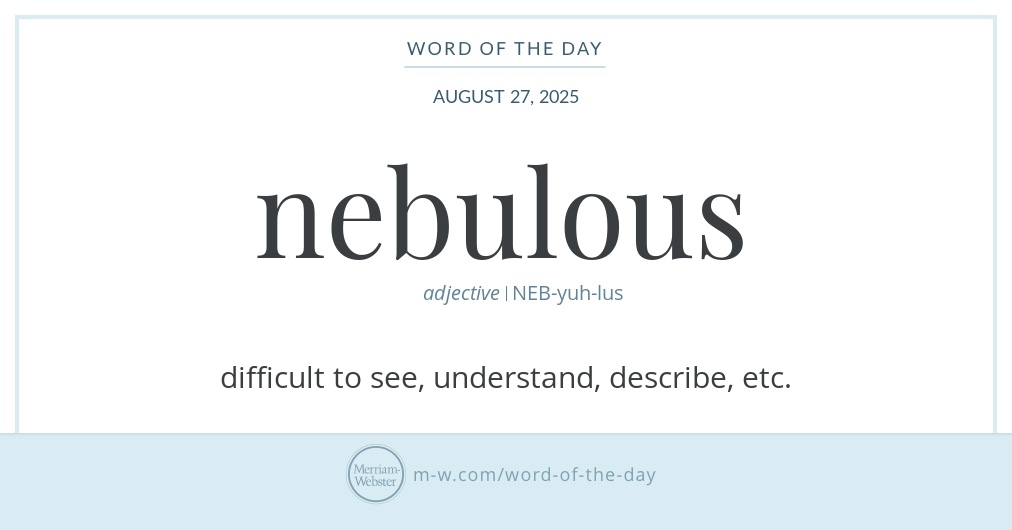 Word of the Day: Nebulous | Merriam-Webster