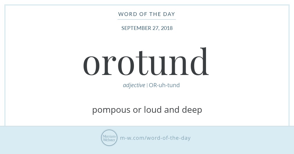 Word of the Day: Orotund | Merriam-Webster