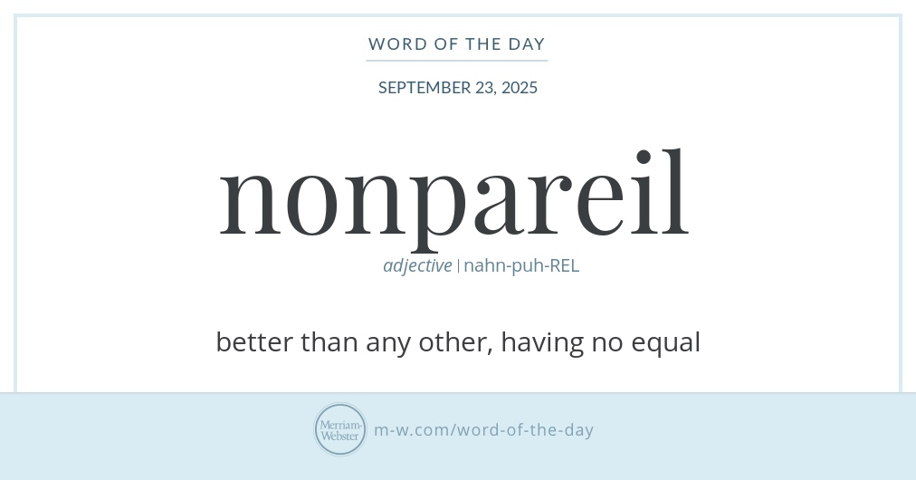 Word of the Day: Nonpareil | Merriam-Webster