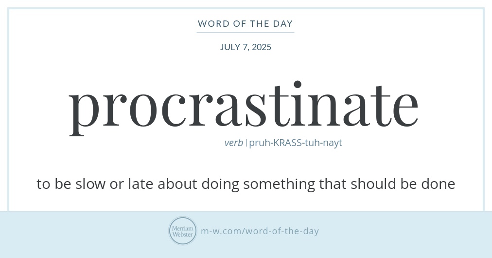 Word of the Day: Procrastinate | Merriam-Webster