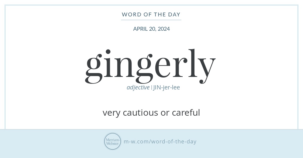 Word of the Day: Gingerly | Merriam-Webster