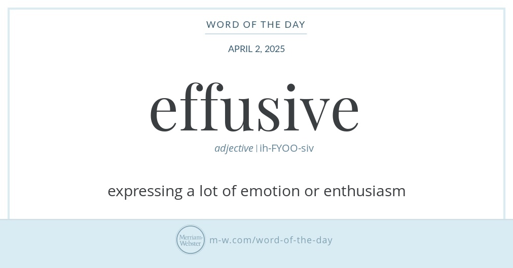 Word of the Day: Effusive | Merriam-Webster