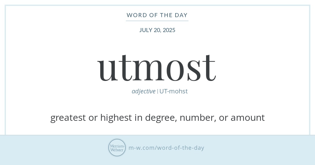 Word of the Day: Utmost | Merriam-Webster