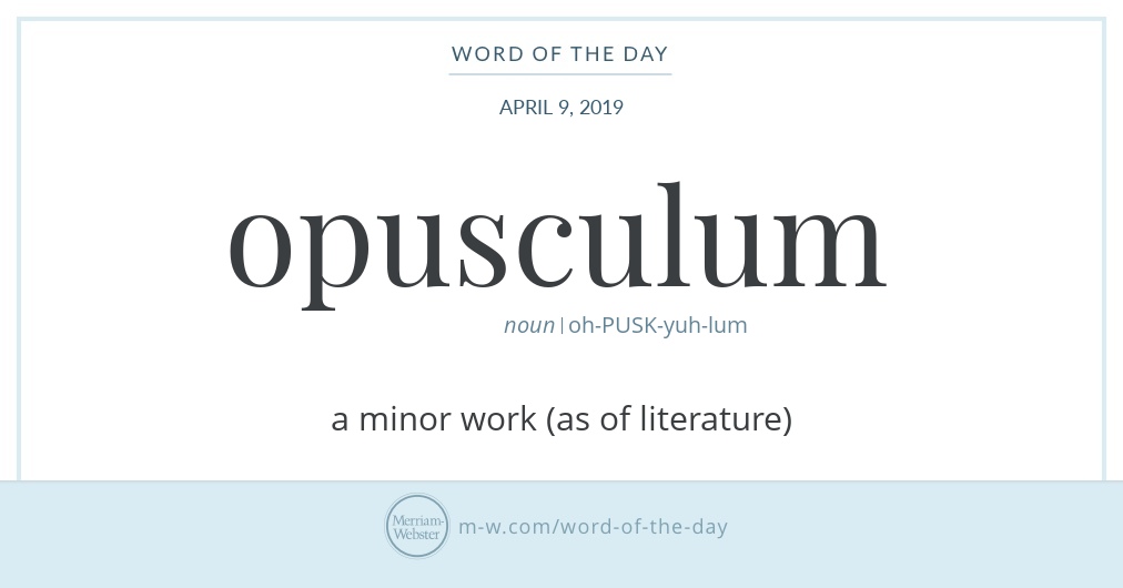Word of the Day: Opusculum | Merriam-Webster