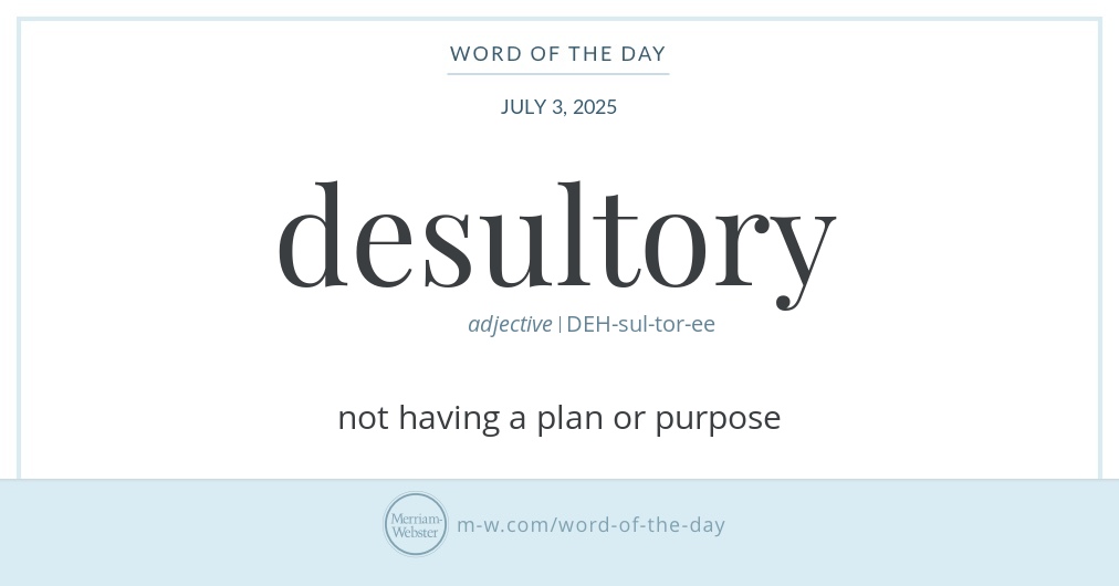 Word of the Day: Desultory | Merriam-Webster