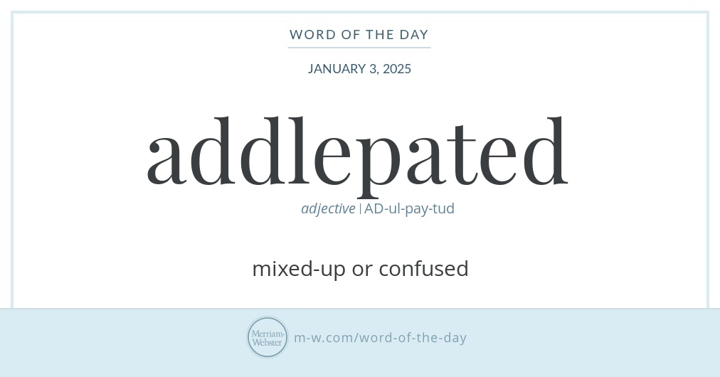 Word of the Day: Addlepated | Merriam-Webster