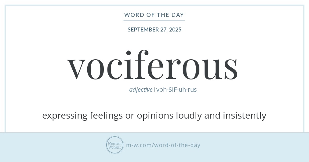 Word of the Day: Vociferous | Merriam-Webster