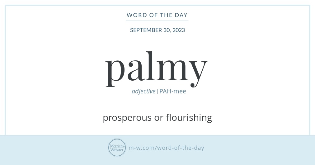 Word of the Day: Palmy | Merriam-Webster