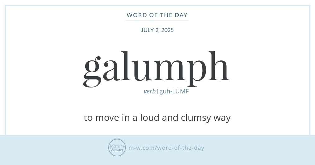 Word of the Day: Galumph | Merriam-Webster