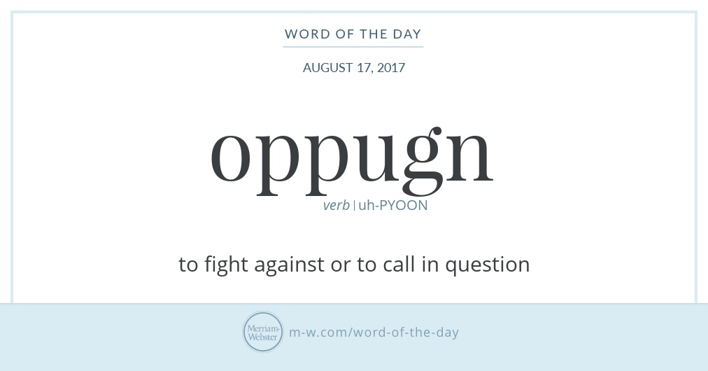 Word of the Day: Oppugn | Merriam-Webster