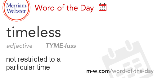 Word of the Day: Timeless | Merriam-Webster