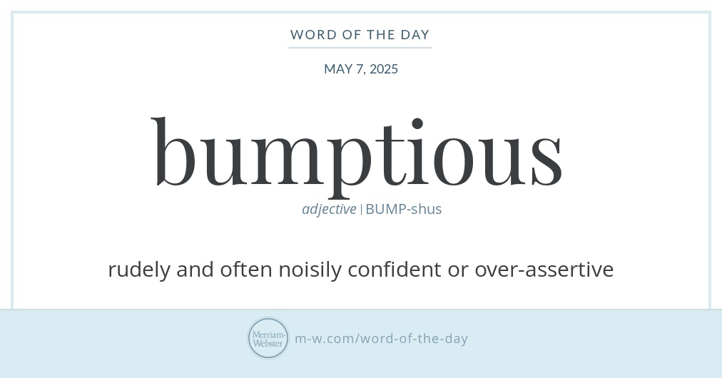 Word of the Day: Bumptious | Merriam-Webster