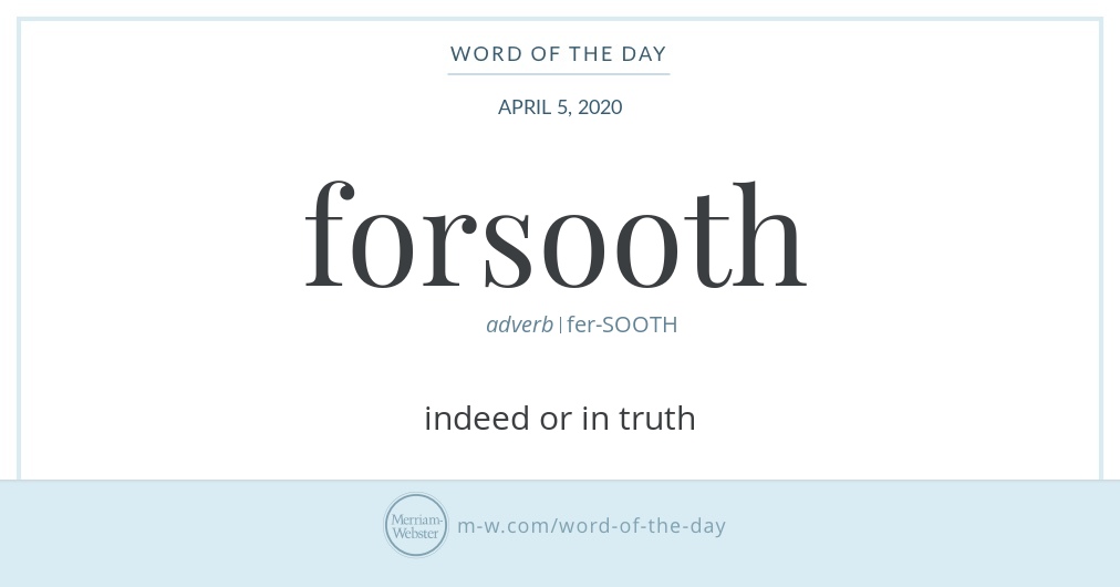 Word of the Day: Forsooth | Merriam-Webster
