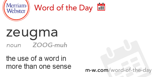 Word of the Day: Zeugma | Merriam-Webster