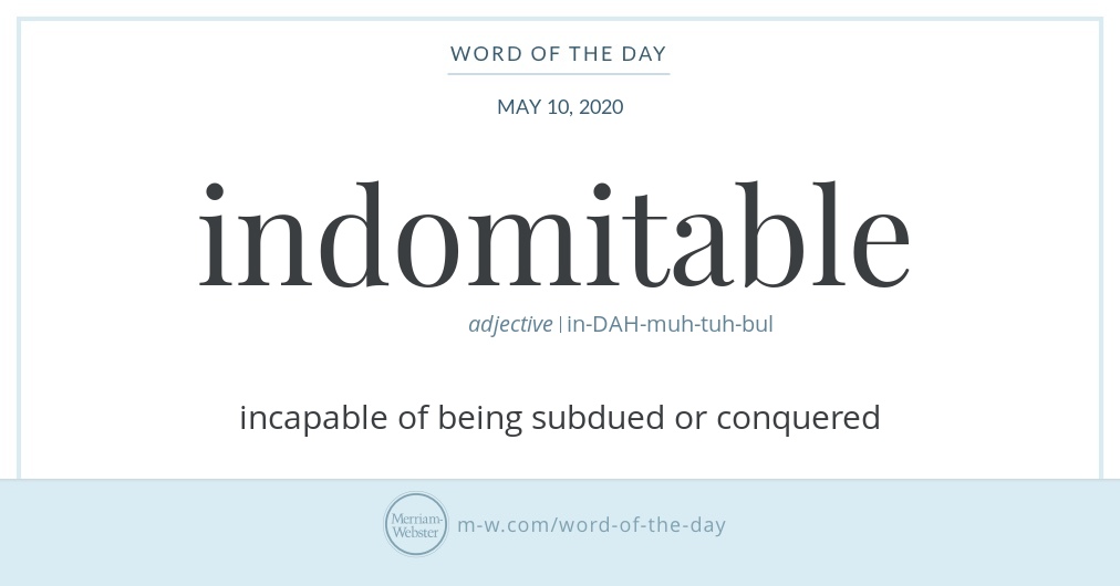 Word of the Day: Indomitable | Merriam-Webster